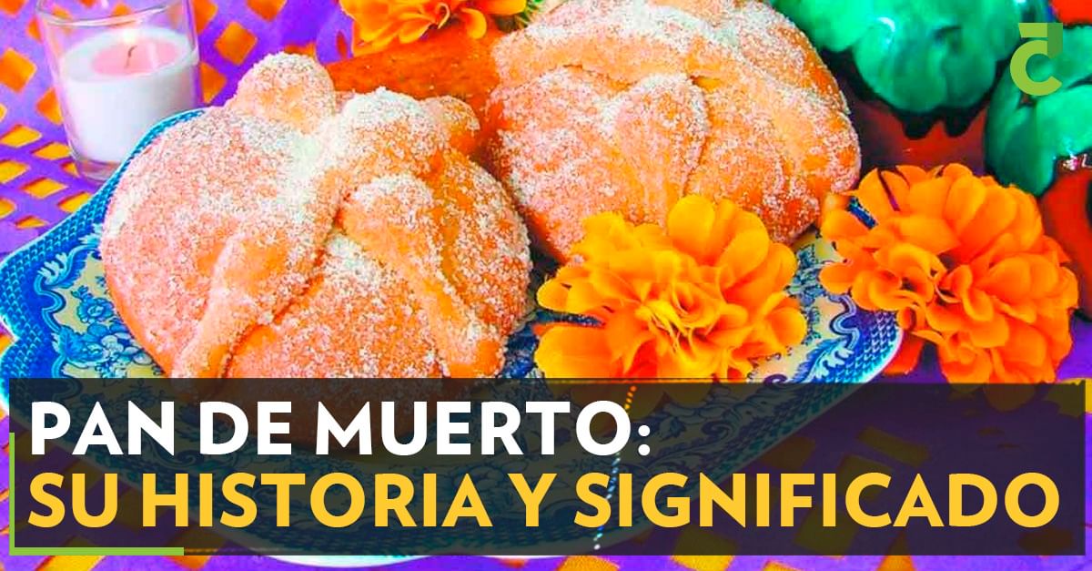 Pan de muerto: su historia y significado