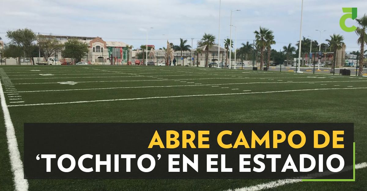Abre campo de ‘tochito’ en el Estadio