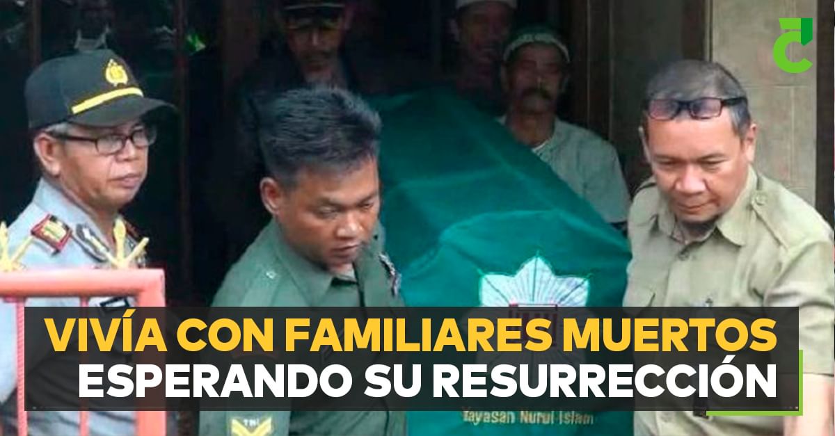 Vivía con sus familiares muertos esperando su resurrección