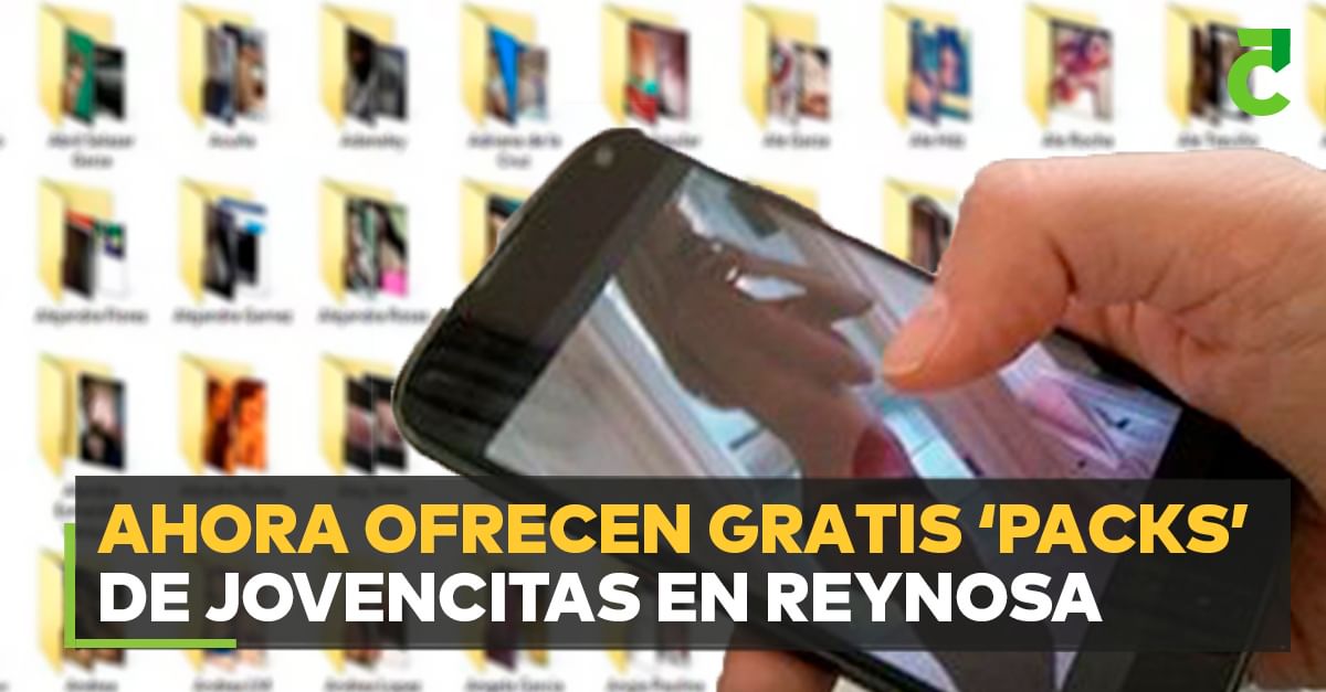 Ahora ofrecen gratis ‘packs’ de jovencitas en Reynosa