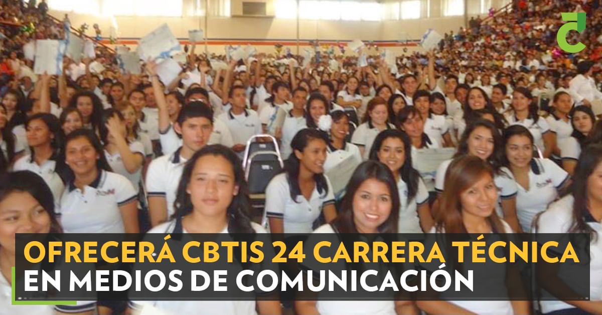 Ofrecerá CBTis 24 carrera Técnica en Medios de Comunicación