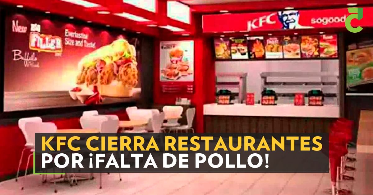 KFC cierra restaurantes por ¡falta de pollo!