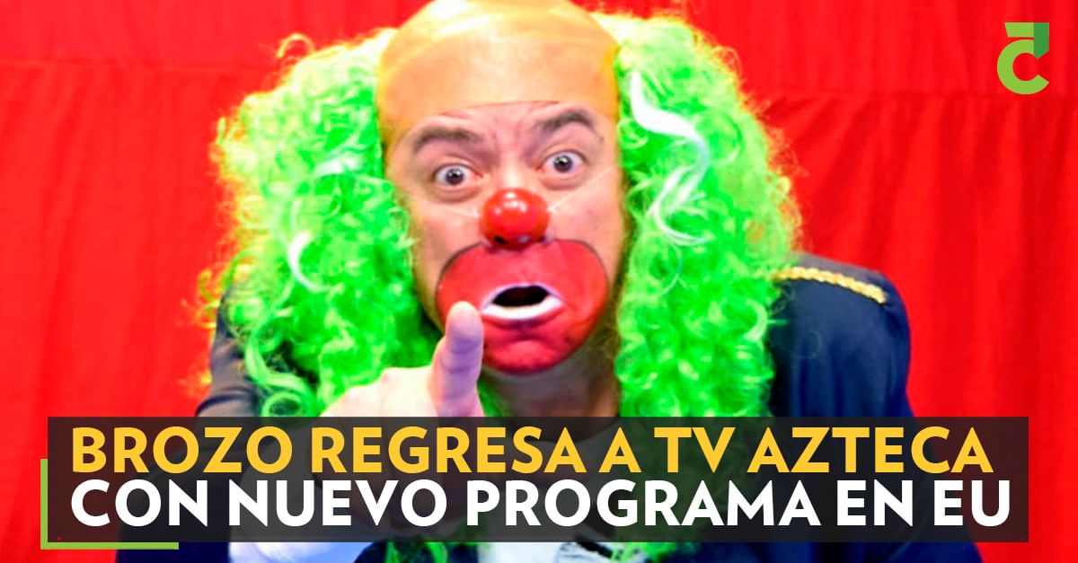 Brozo regresa a TV Azteca con nuevo programa en EU