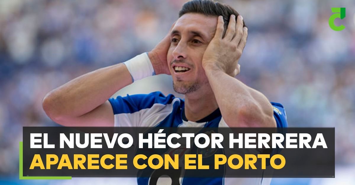 El nuevo Héctor Herrera aparece con el Porto
