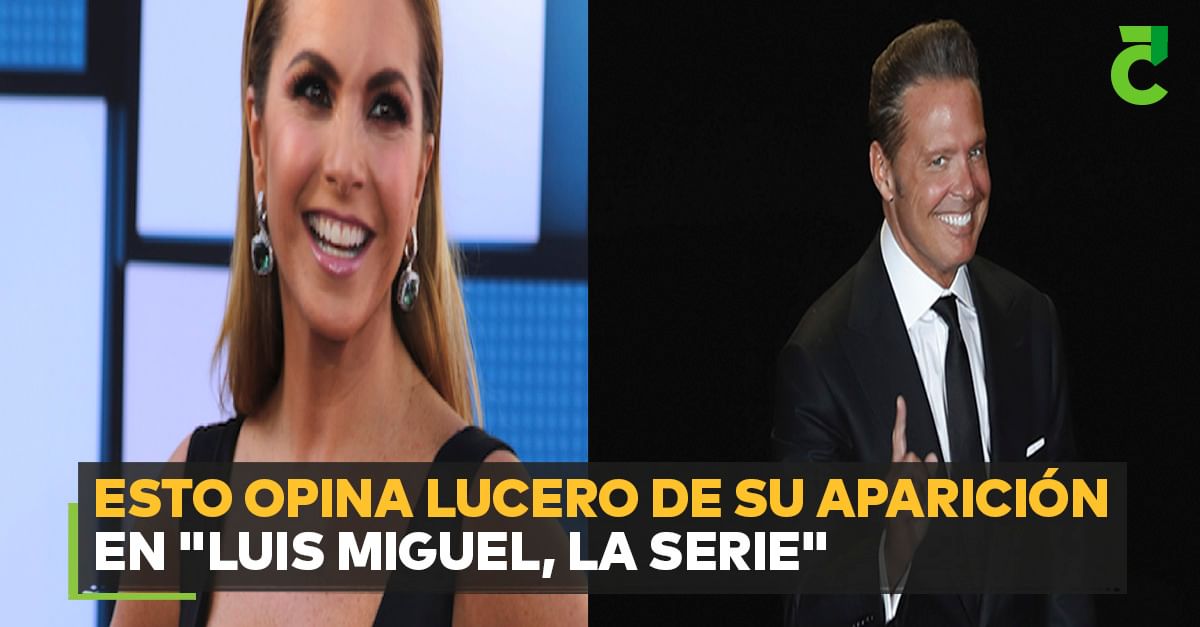 Esto opina Lucero de su aparición en "Luis Miguel, la serie"