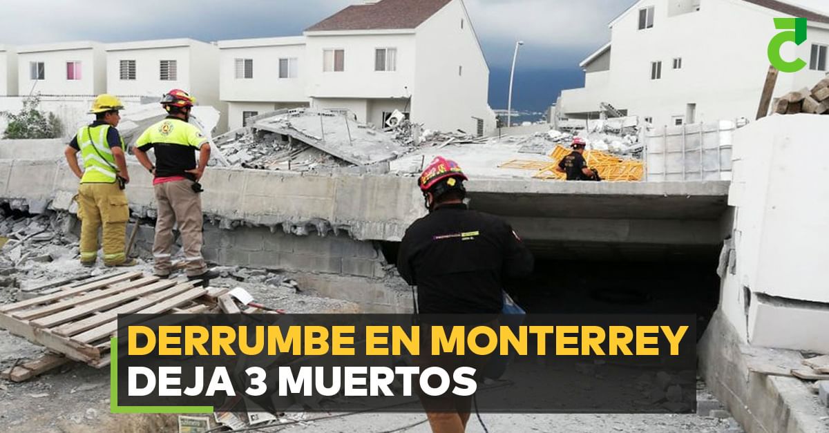 Derrumbe en Monterrey deja 3 muertos