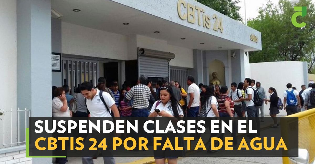 Suspenden clases en el Cbtis 24 por falta de agua
