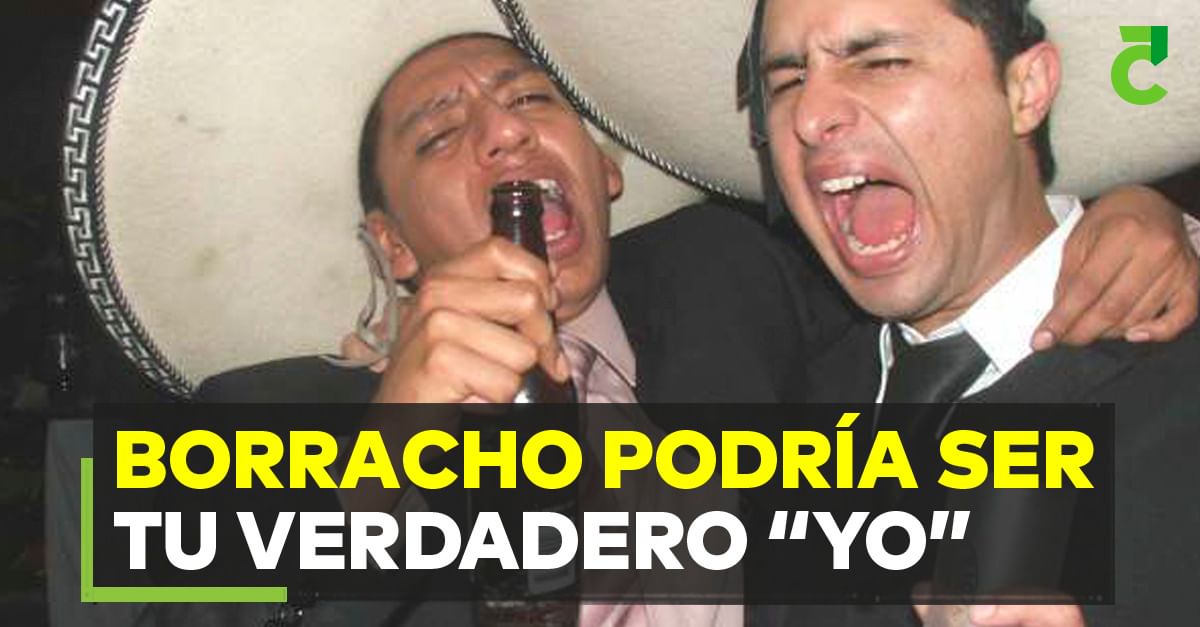 Borracho podría ser tu verdadero “yo”