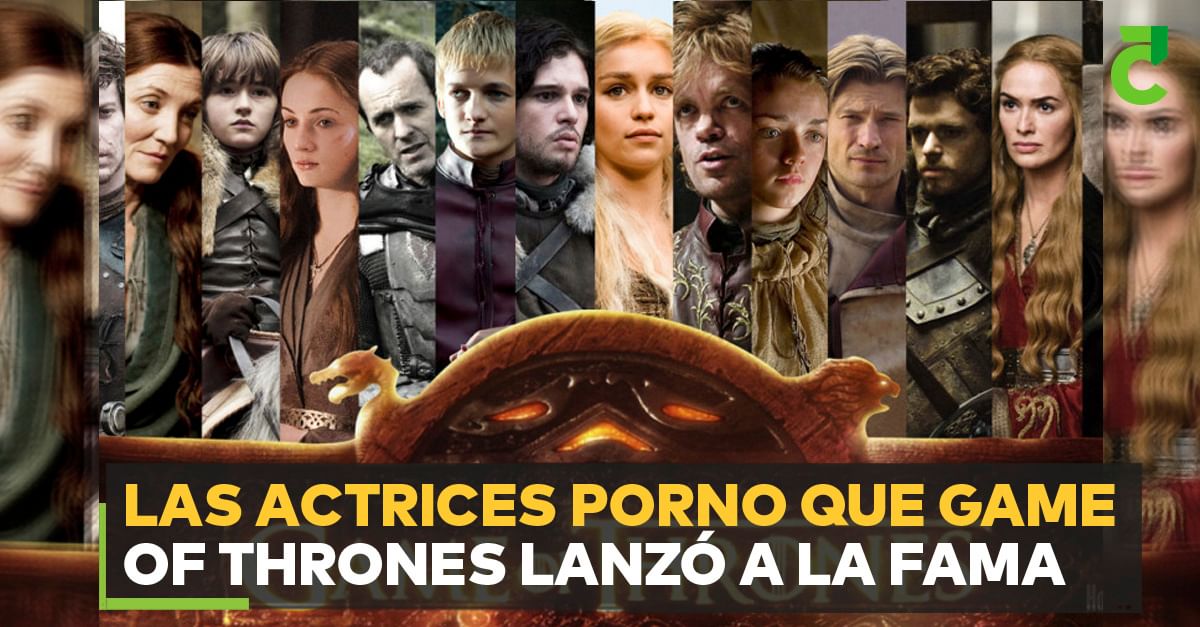 Las actrices porno que Game of Thrones lanzó a la fama