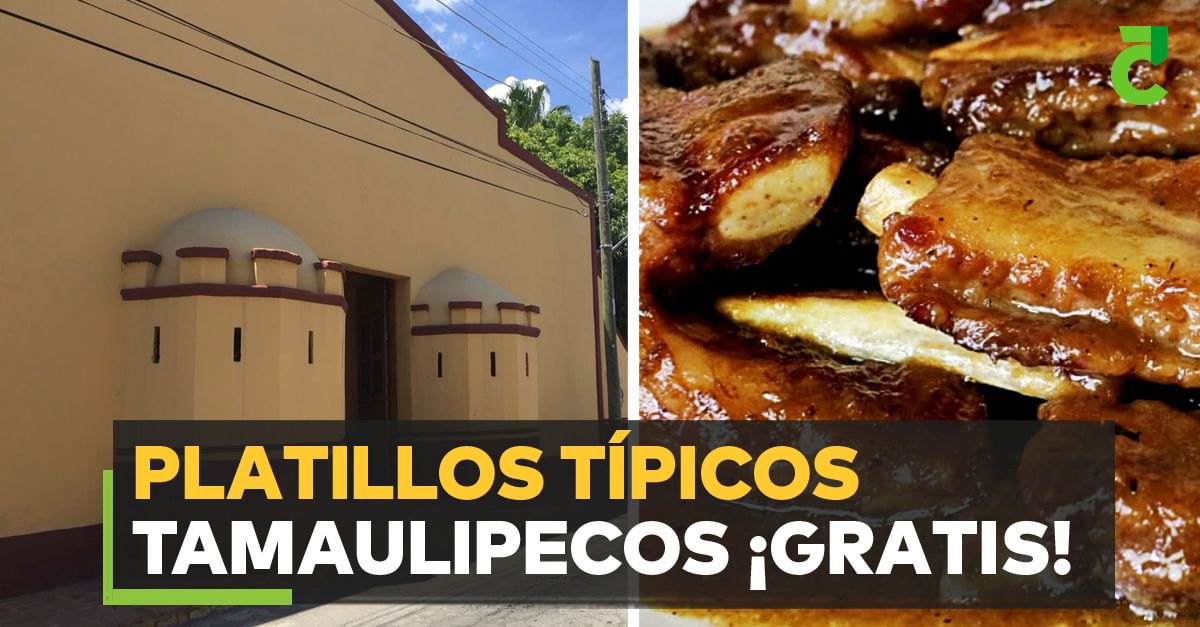 Platillos típicos tamaulipecos ¡gratis!