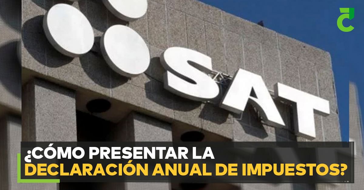¿Cómo presentar la declaración anual de impuestos?