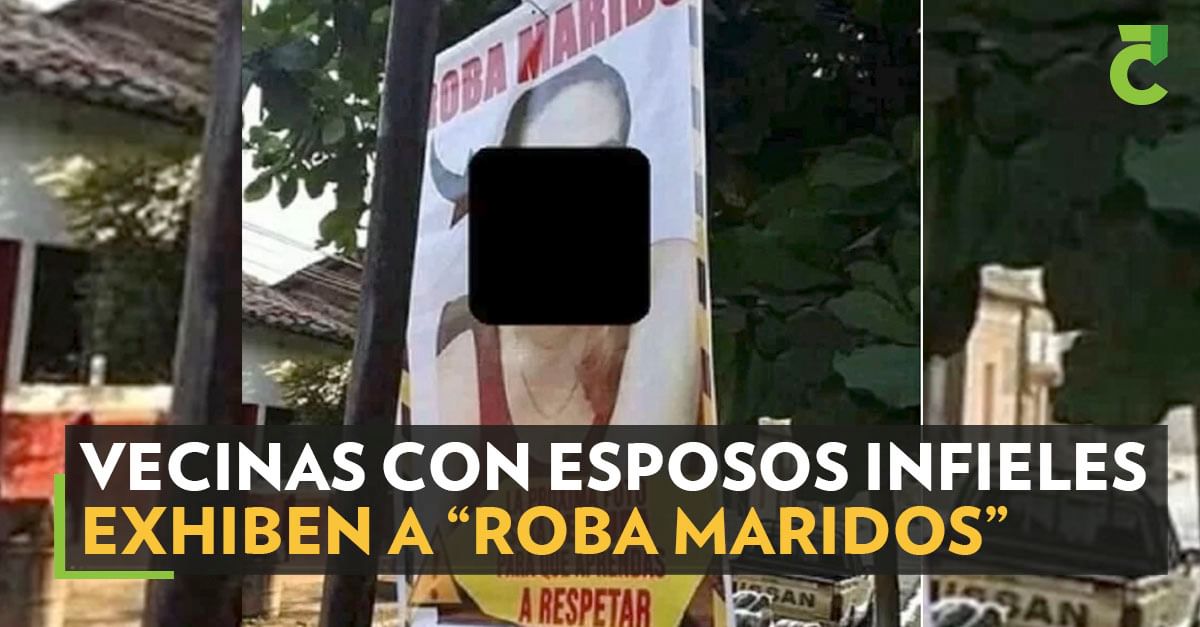 Vecinas con esposos infieles exhiben a “roba maridos”