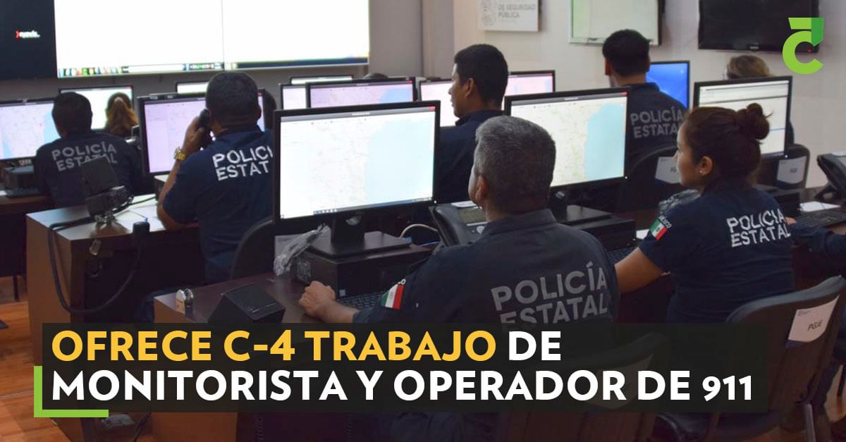 Ofrece C-4 trabajo de monitorista y operador de 911