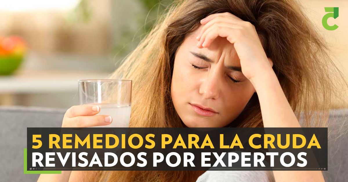 5 remedios para la cruda revisados por expertos