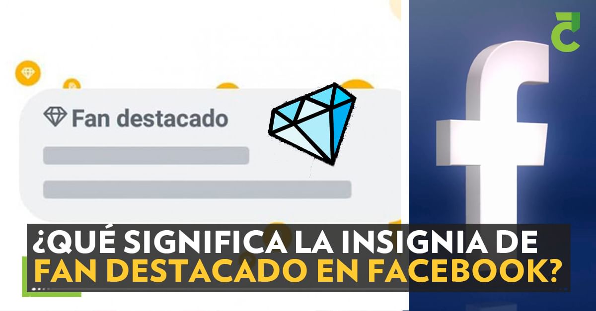 ¿Qué significa la insignia de Fan Destacado en Facebook?