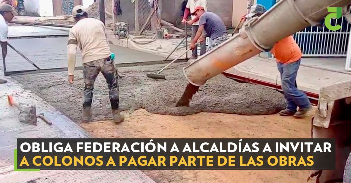 Obliga Federación a Alcaldías a invitar a colonos a pagar parte de las ...