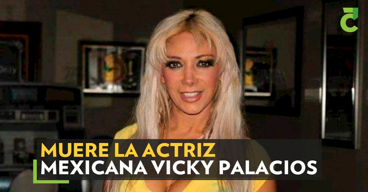 Muere la actriz mexicana Vicky Palacios
