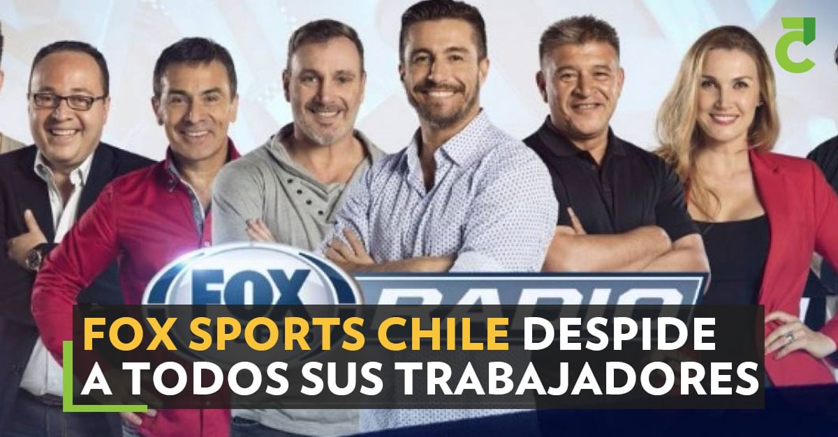 Fox Sports Chile despide a todos sus trabajadores