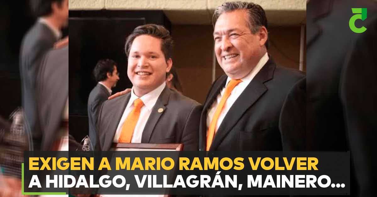 Exigen a Mario Ramos volver a Hidalgo, Villagrán, Mainero...
