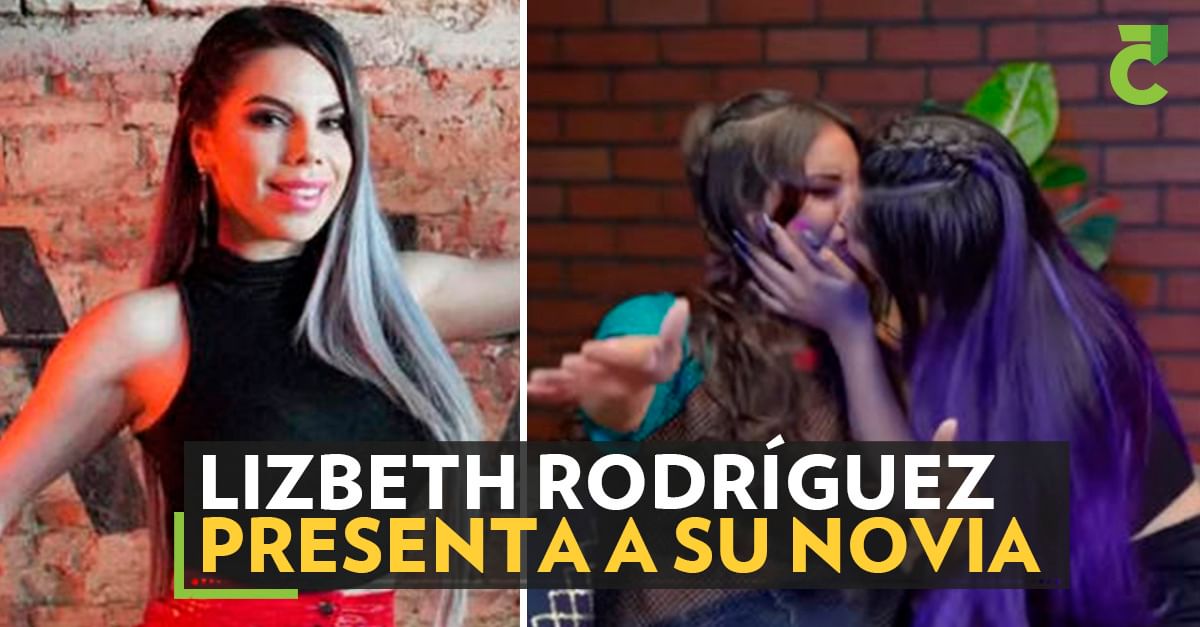 Lizbeth Rodríguez presenta a su novia