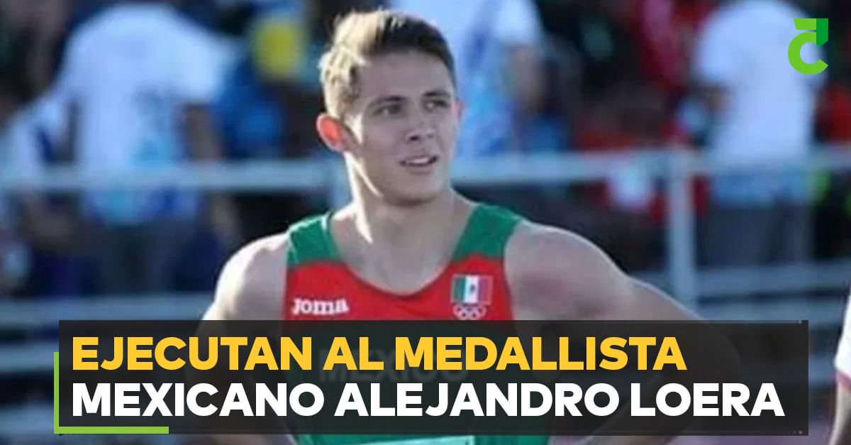 Ejecutan al medallista mexicano Alejandro Loera