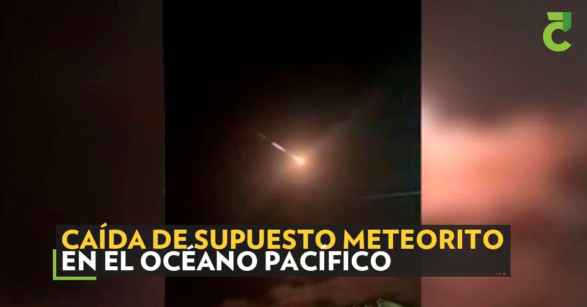 Captan caída de supuesto meteorito en el Océano Pacífico