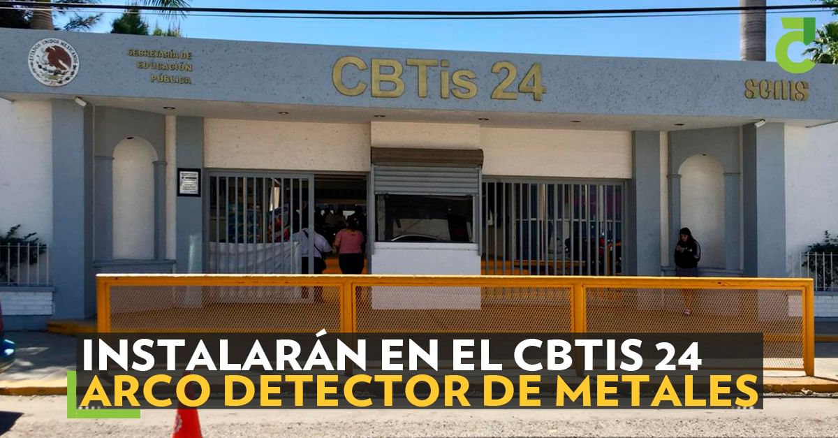 Instalarán en el Cbtis 24 arco detector de metales