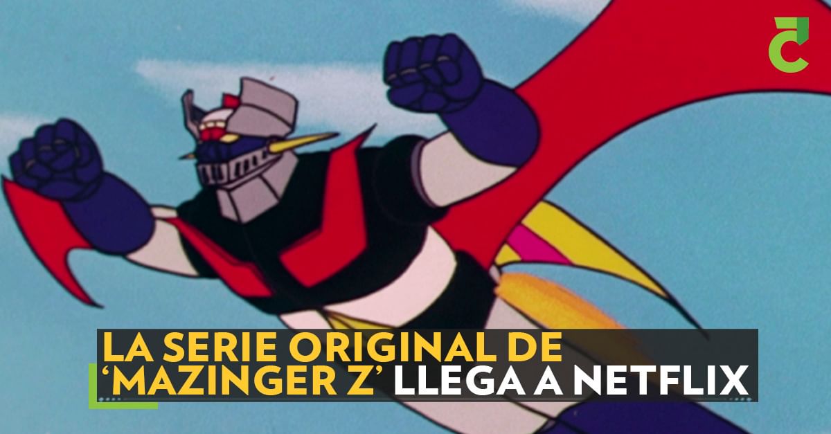 La serie original de ‘Mazinger Z’ llega a Netflix