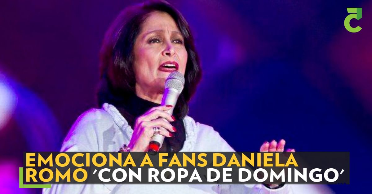 Emociona a fans Daniela Romo 'Con Ropa de Domingo'