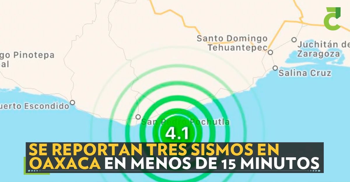 Se reportan tres sismos en Oaxaca en menos de 15 minutos