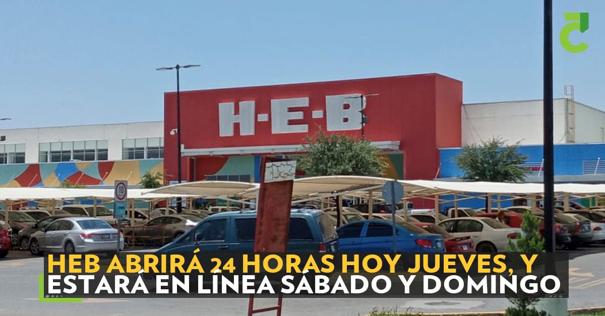 HEB abrirá 24 horas hoy jueves, y estará en línea sábado y domingo