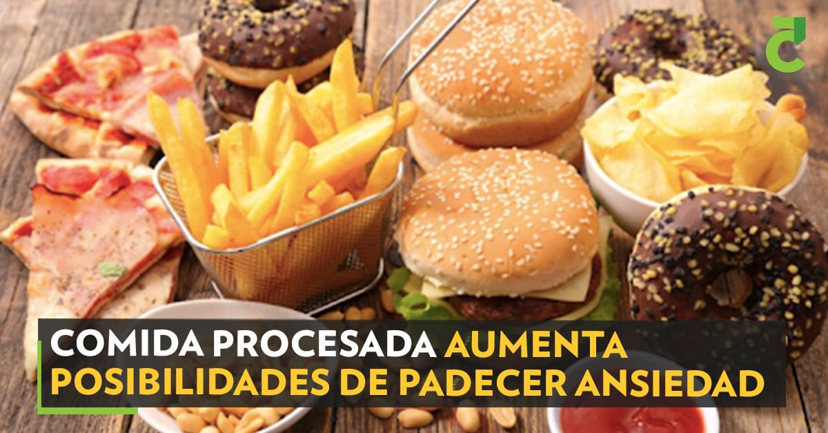 Comida procesada aumenta posibilidades de padecer ansiedad