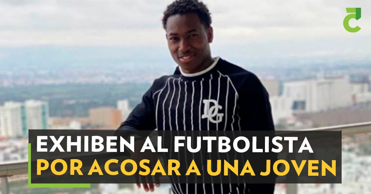 Exhiben al futbolista por acosar a una joven