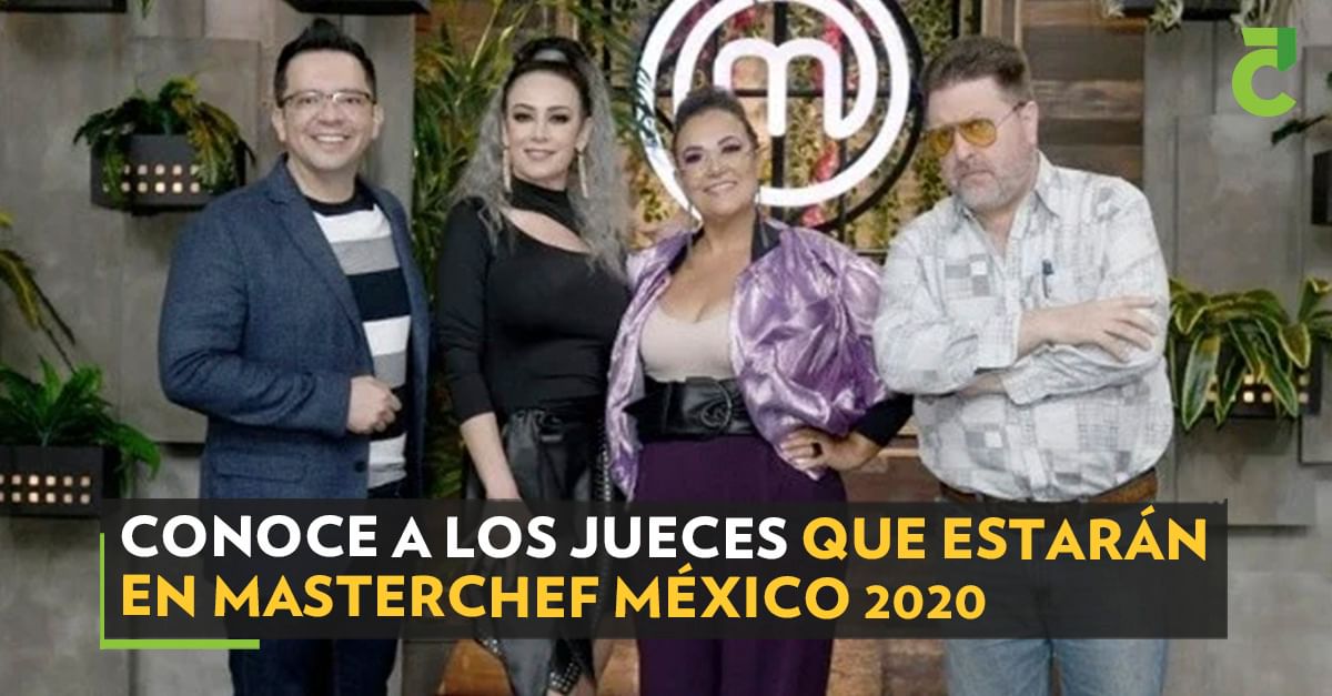 Conoce a los jueces que estarán en MasterChef México 2020