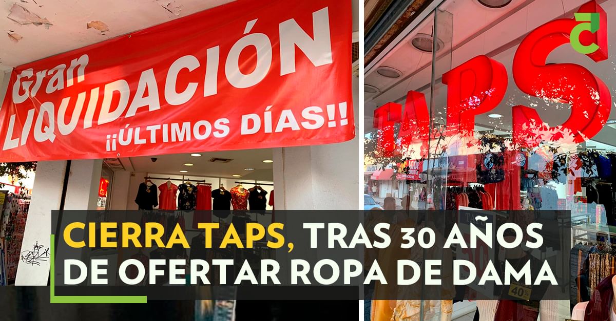 Cierra Taps, tras 30 años de ofertar ropa de dama