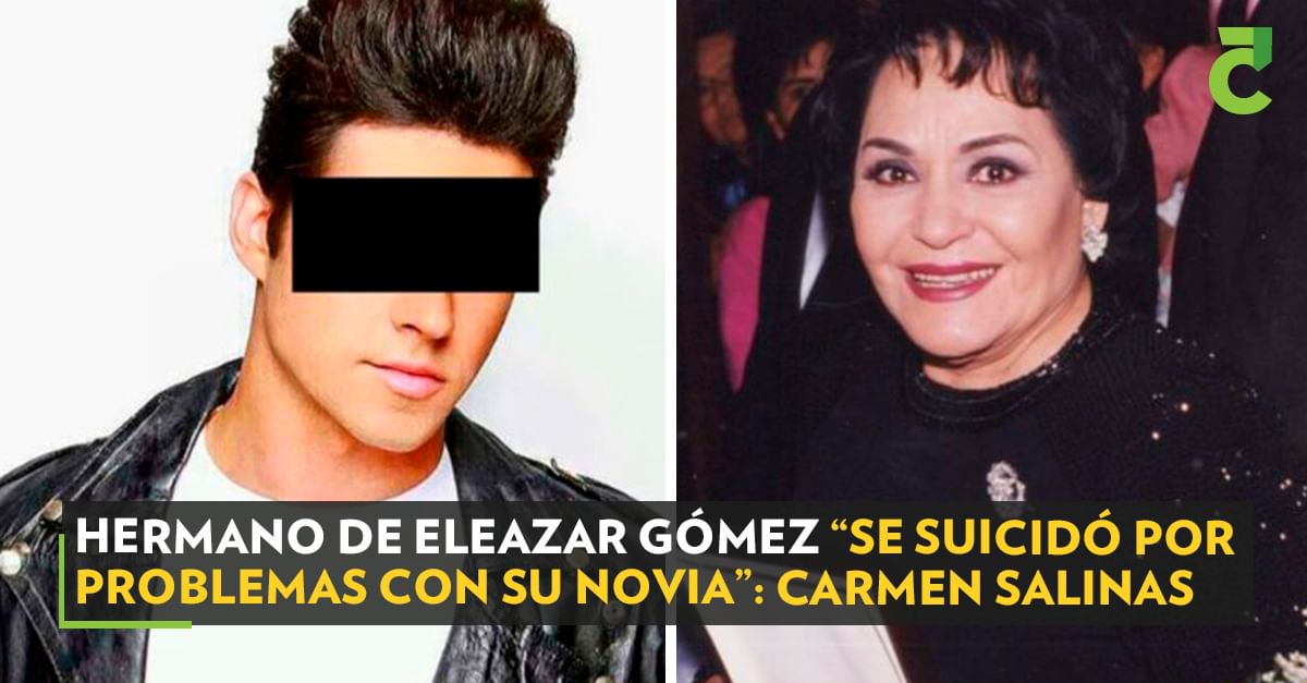Hermano de Eleazar Gómez “se suicidó por problemas con su novia ...