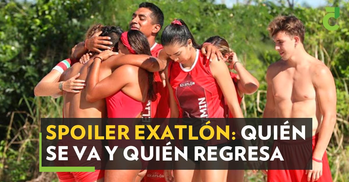 Spoiler Exatlón: Quién se va y quién regresa