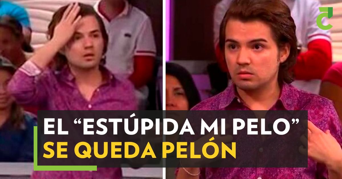 El “Estúpida mi pelo” se queda pelón