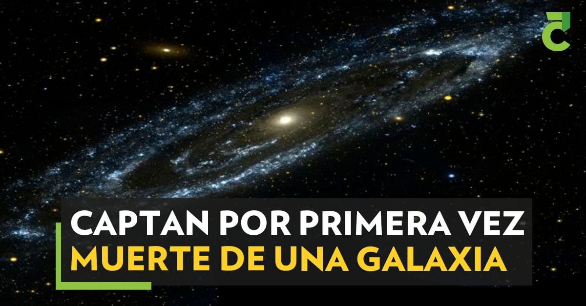Captan por primera vez muerte de una galaxia