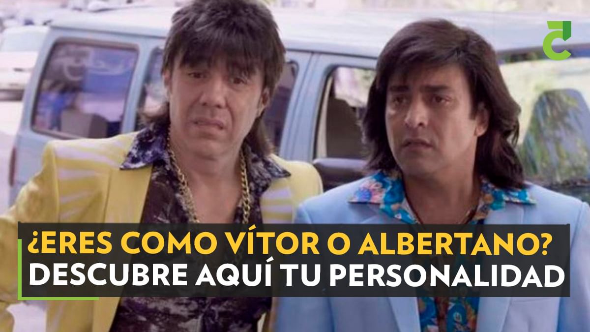 ¿Eres como Vítor o Albertano? Descubre aquí tu personalidad