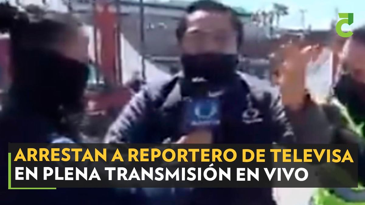 Arrestan a reportero de Televisa en plena transmisión en vivo