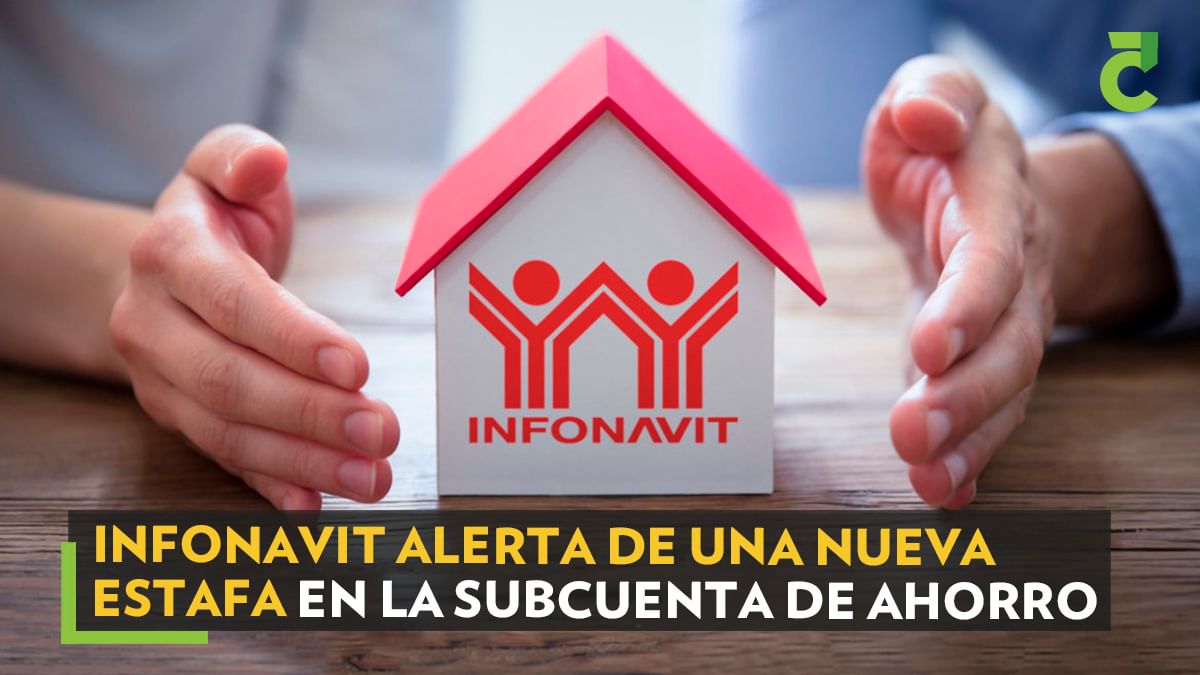Infonavit alerta de una nueva estafa en la subcuenta de ahorro