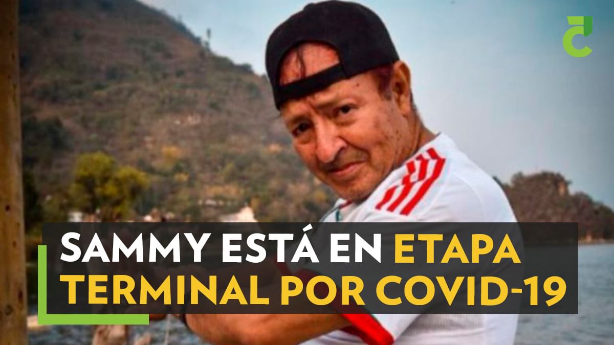 Sammy está en etapa terminal por Covid-19