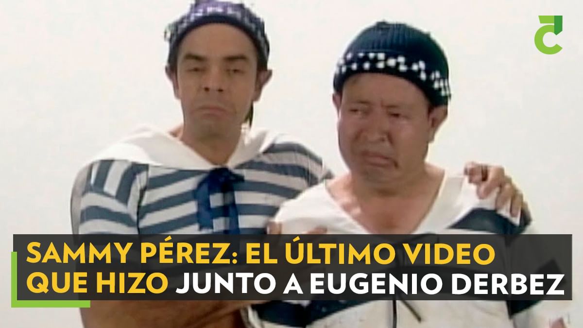 Sammy Pérez: El último video que hizo junto a Eugenio Derbez