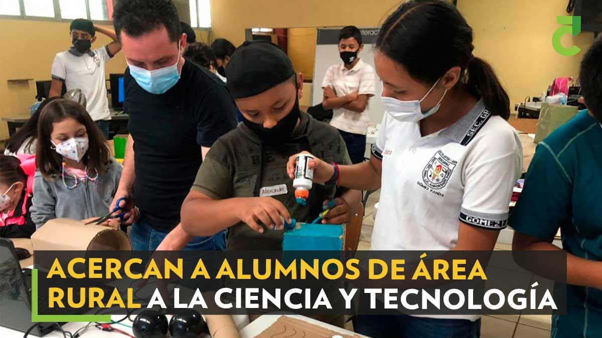 Acercan a alumnos de área rural a la Ciencia y Tecnología