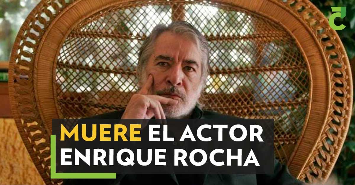 Muere el actor Enrique Rocha