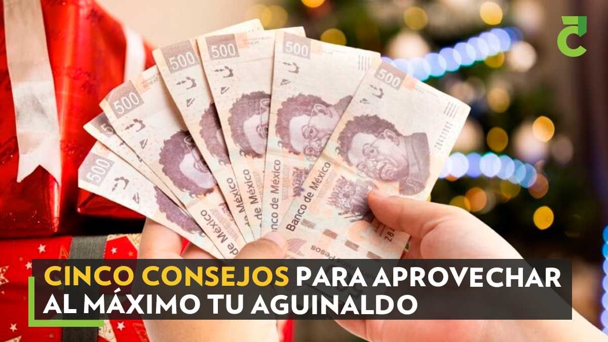 Cinco consejos para aprovechar al máximo tu aguinaldo