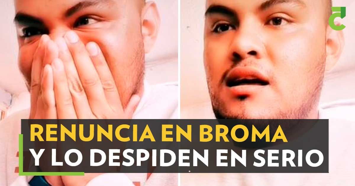 Renuncia en broma y lo despiden en serio