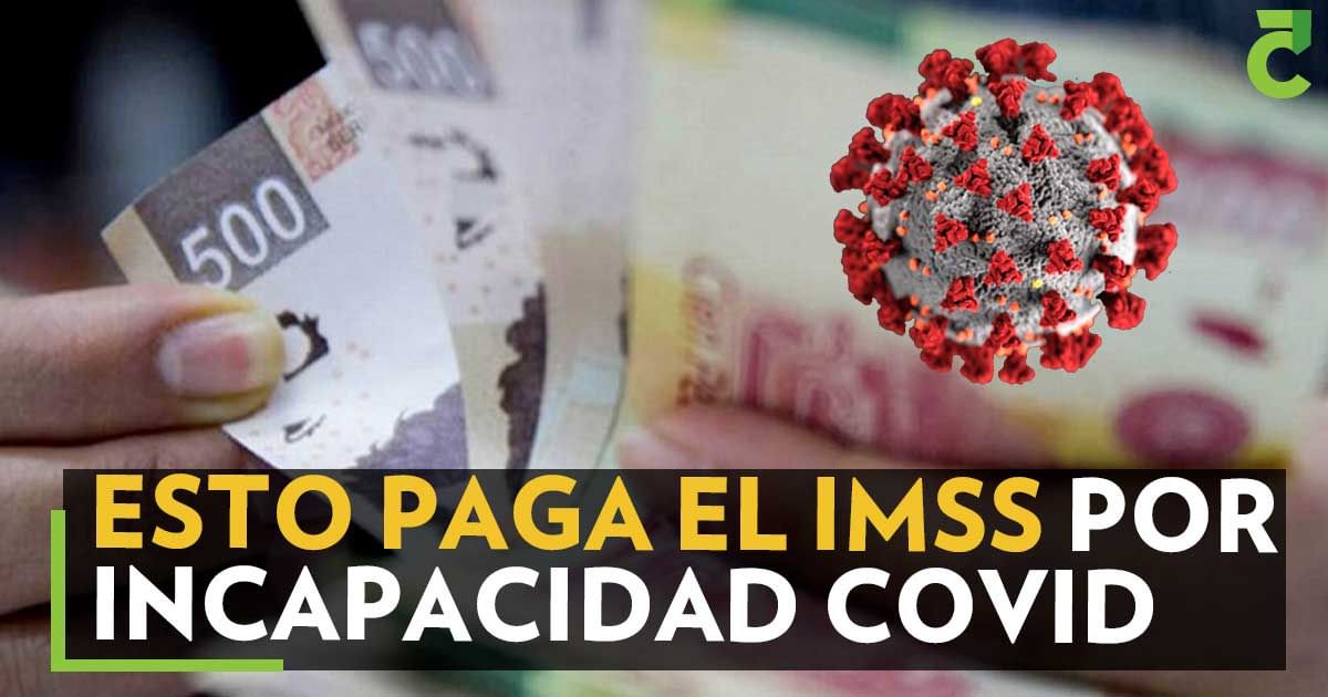 Esto paga el IMSS por incapacidad COVID