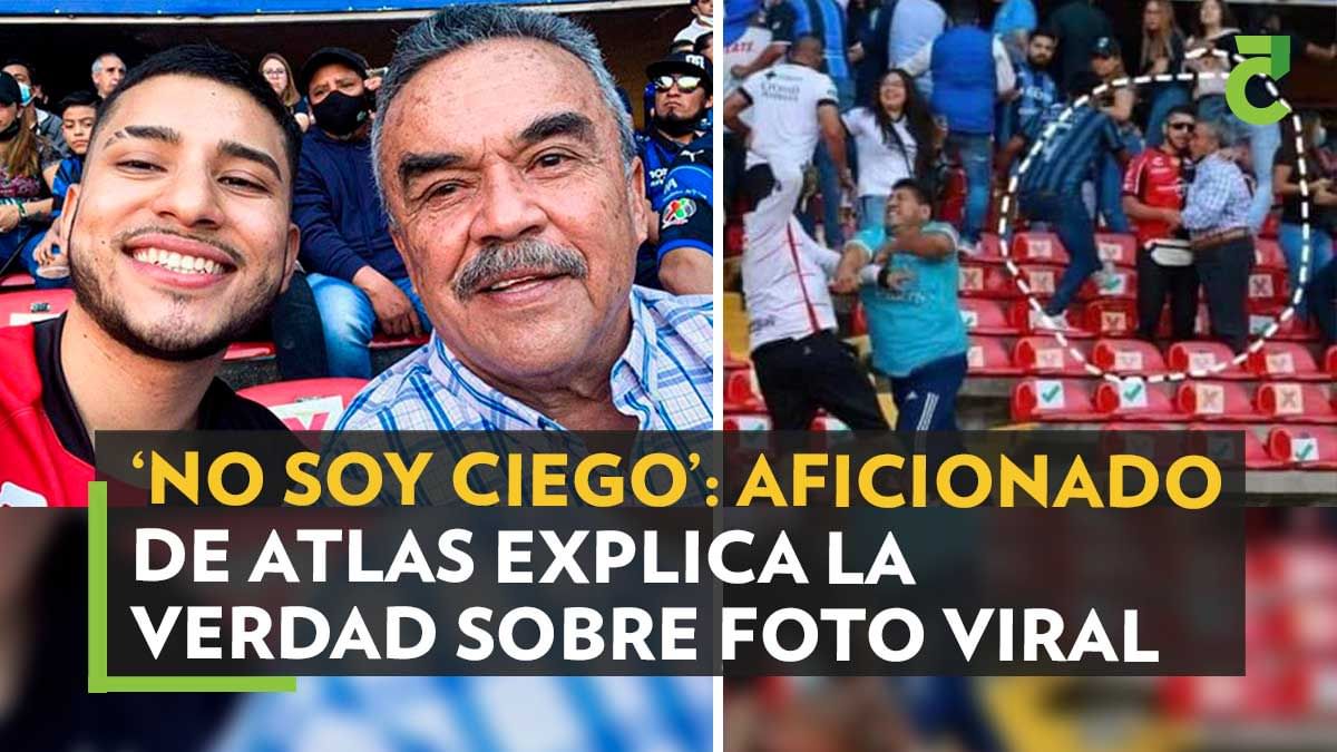 ‘No soy ciego’: aficionado de Atlas explica la verdad sobre foto viral ...